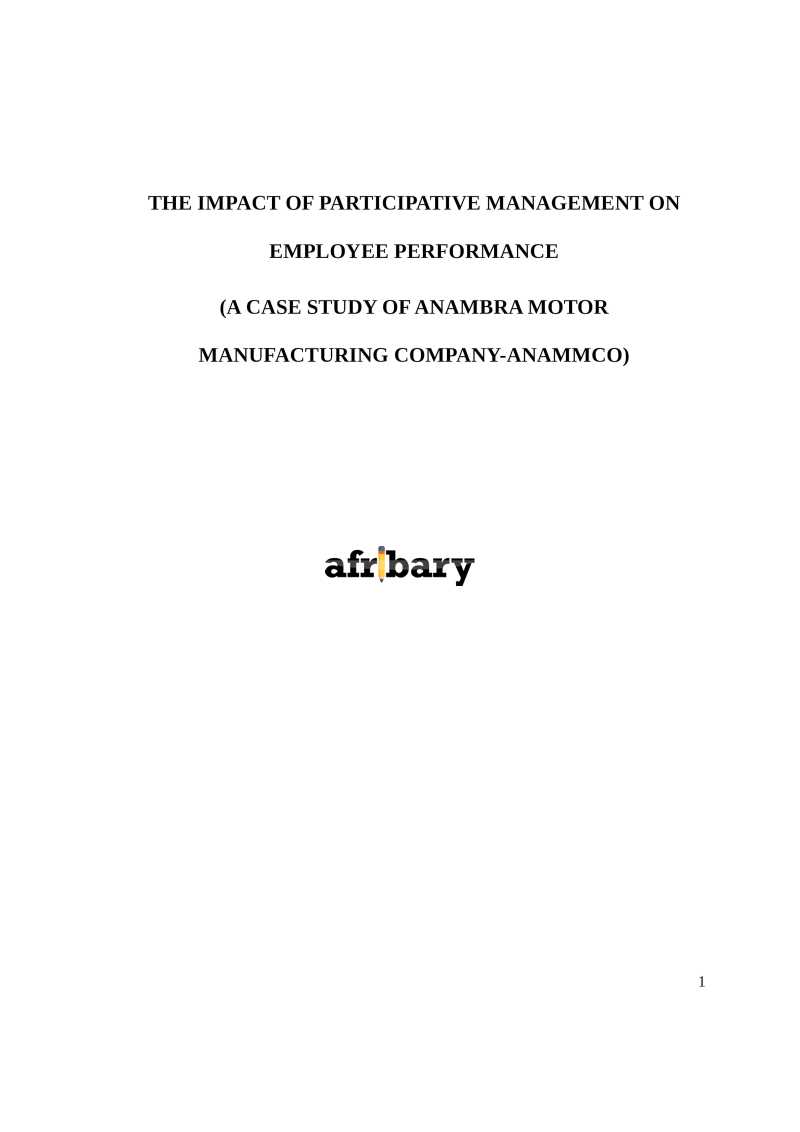 THE IMPACT OF PARTICIPATIVE MANAGEMENT ON EMPLOYEE PERFORMANCE (A CASE STUDY OF ANAMBRA MOTOR ...