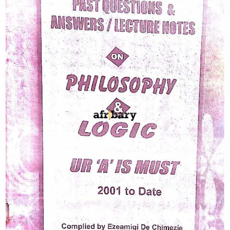 PAST QUESTIONS AND ANSWERS/LECTURE NOTE ON PHILOSOPHY AND LOGIC | Afribary